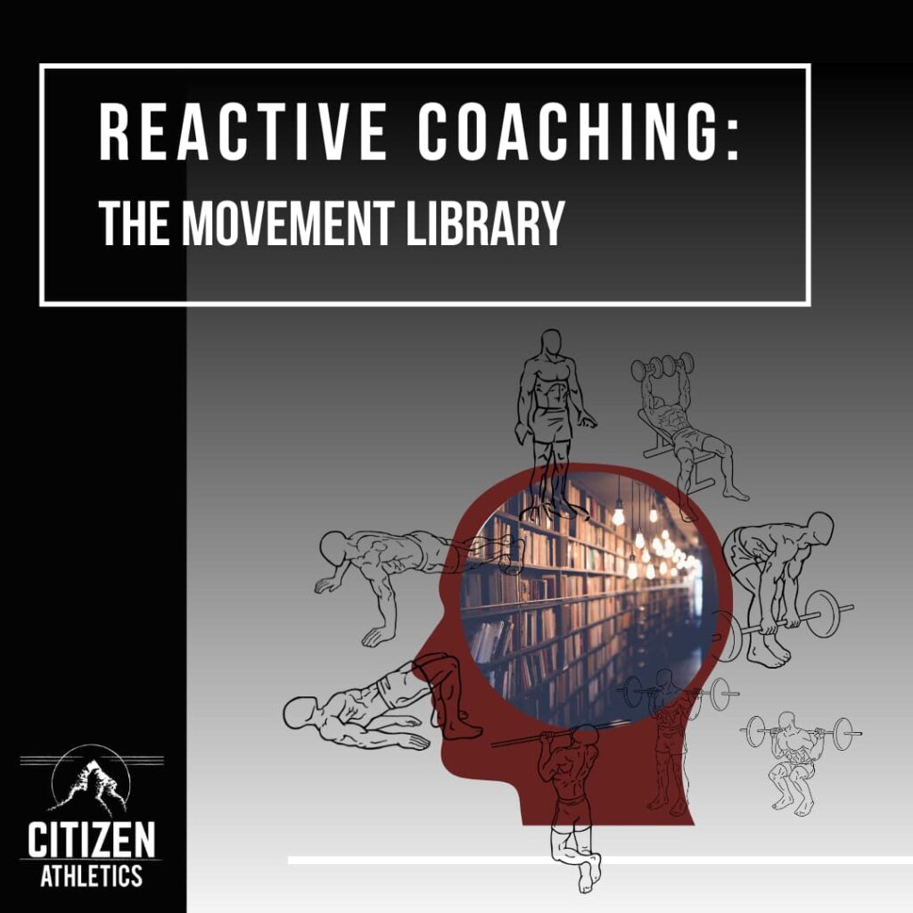 Reactive Coaching - The Movement Library - Citizen Athletics