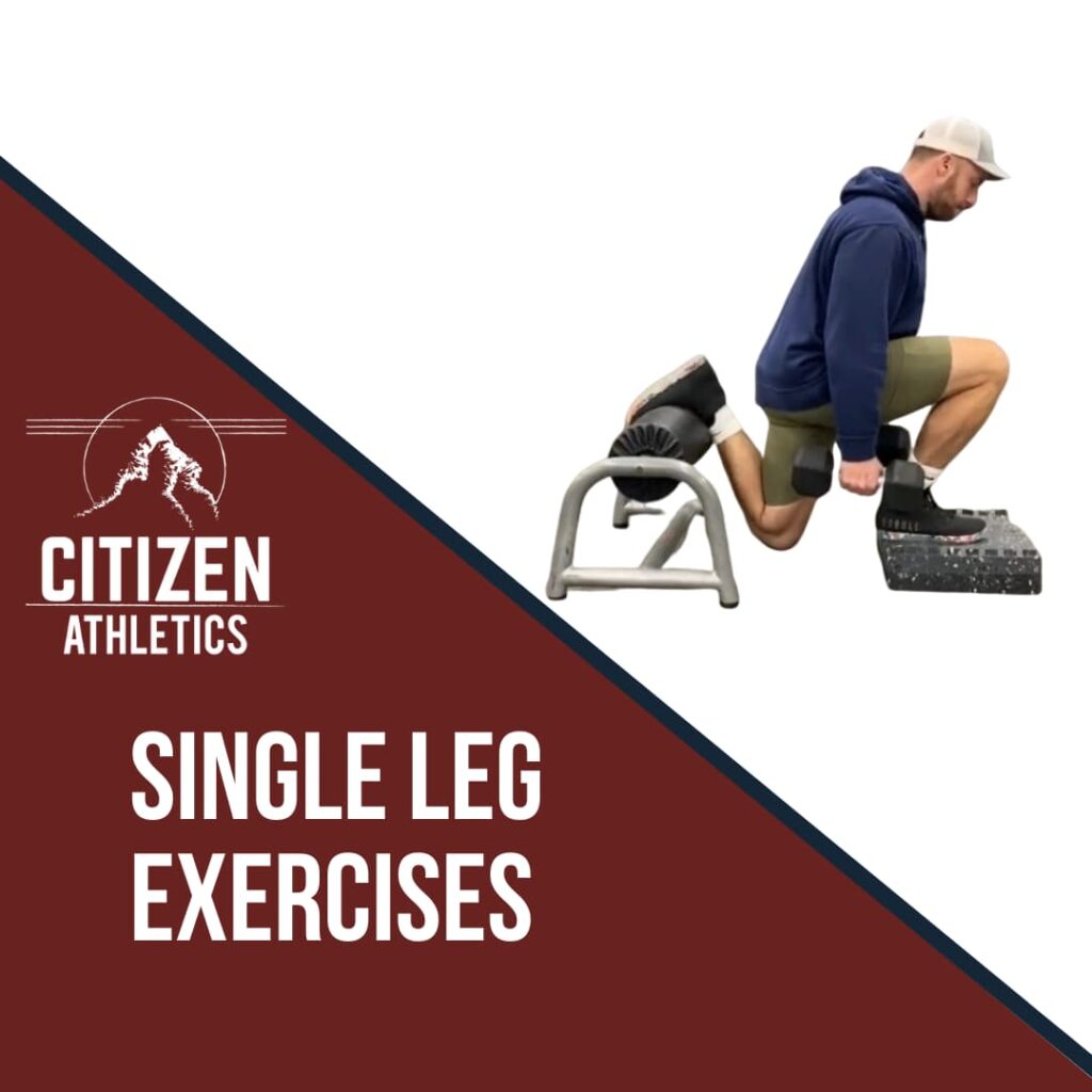 Single Leg Exercises - Citizen Athletics